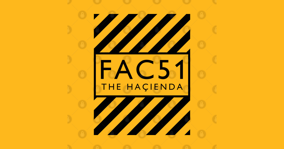 Factory Records Hacienda FAC51 - Factory Records - T-Shirt | TeePublic