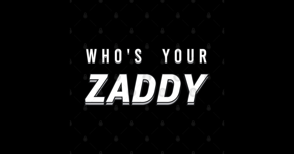 Who's Your Zaddy - Zaddy - Sticker | TeePublic