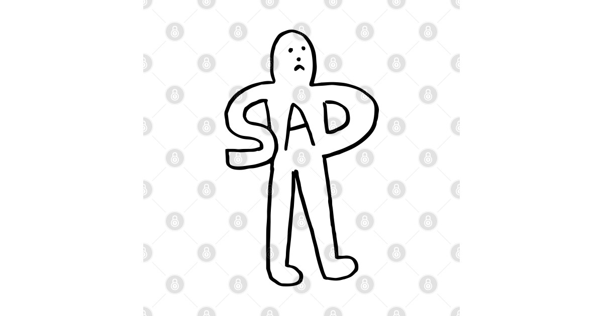 SAD FUNNY DRAWING - Sad - T-Shirt | TeePublic