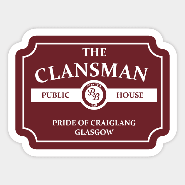 The Clansman Pub - Still Game - Sticker | TeePublic