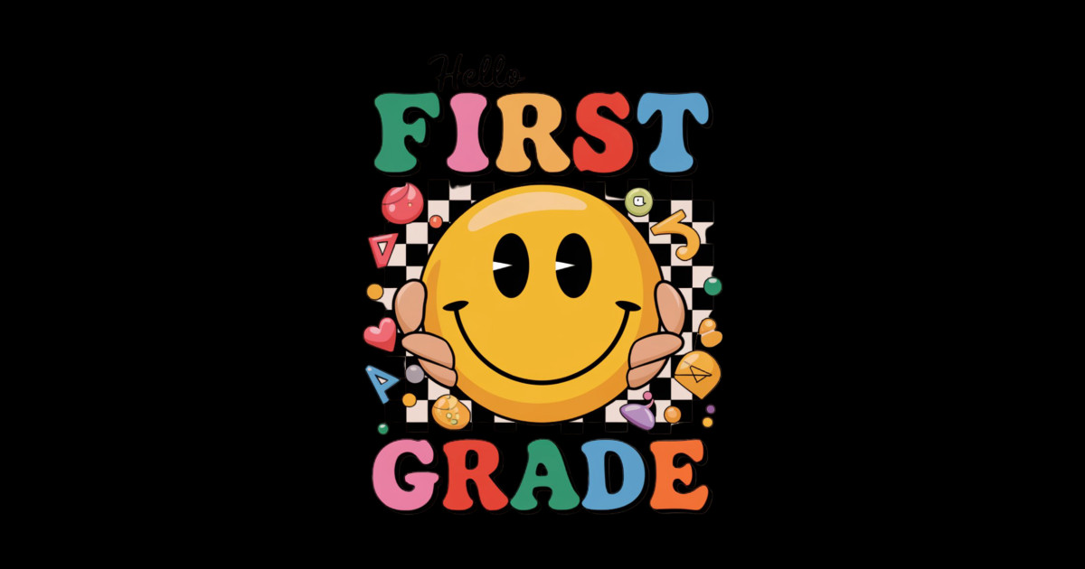 1st Grade Team Back To School Hello First Grade Smile Face - Smile Face ...