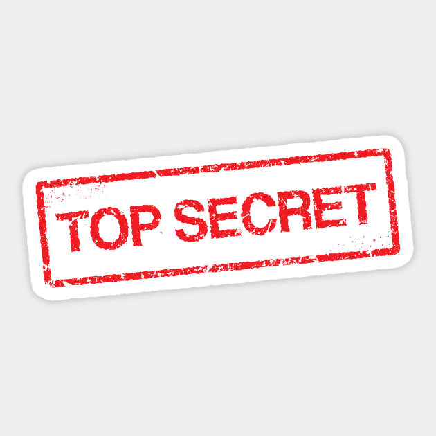Top secret worn grunge stamp - Top Secret - Sticker | TeePublic