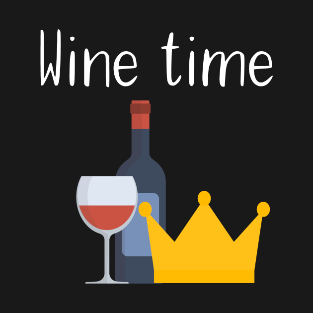 Wine time - Wine - T-Shirt | TeePublic
