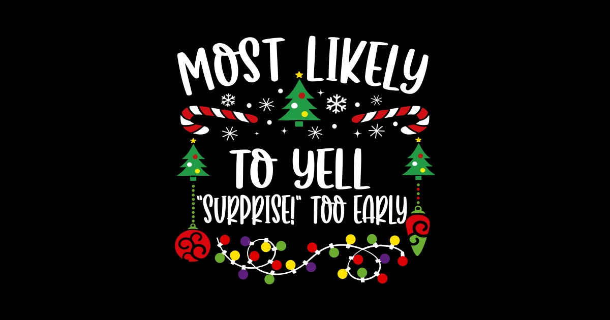 Most Likely To Yell Surprise Too Early - Most Likely To - Sticker ...