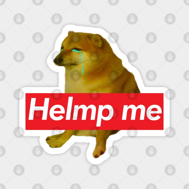 Help Cheems - Cheems - Magnet | TeePublic