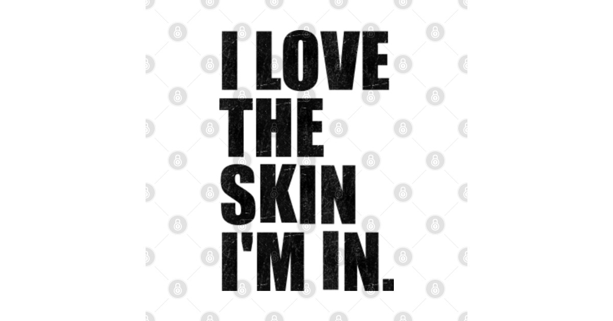 I Love The Skin I'm In Black Woman Black Girl African American Black ...