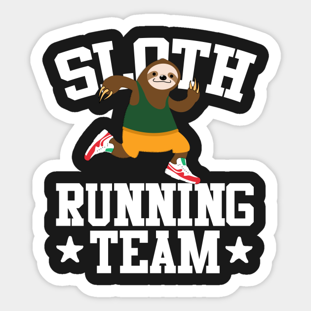 Sloth Running Team - Sloth Running Team - Sticker | TeePublic