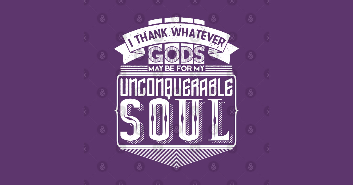 Invictus Unconquerable Soul - Invictus - T-Shirt | TeePublic