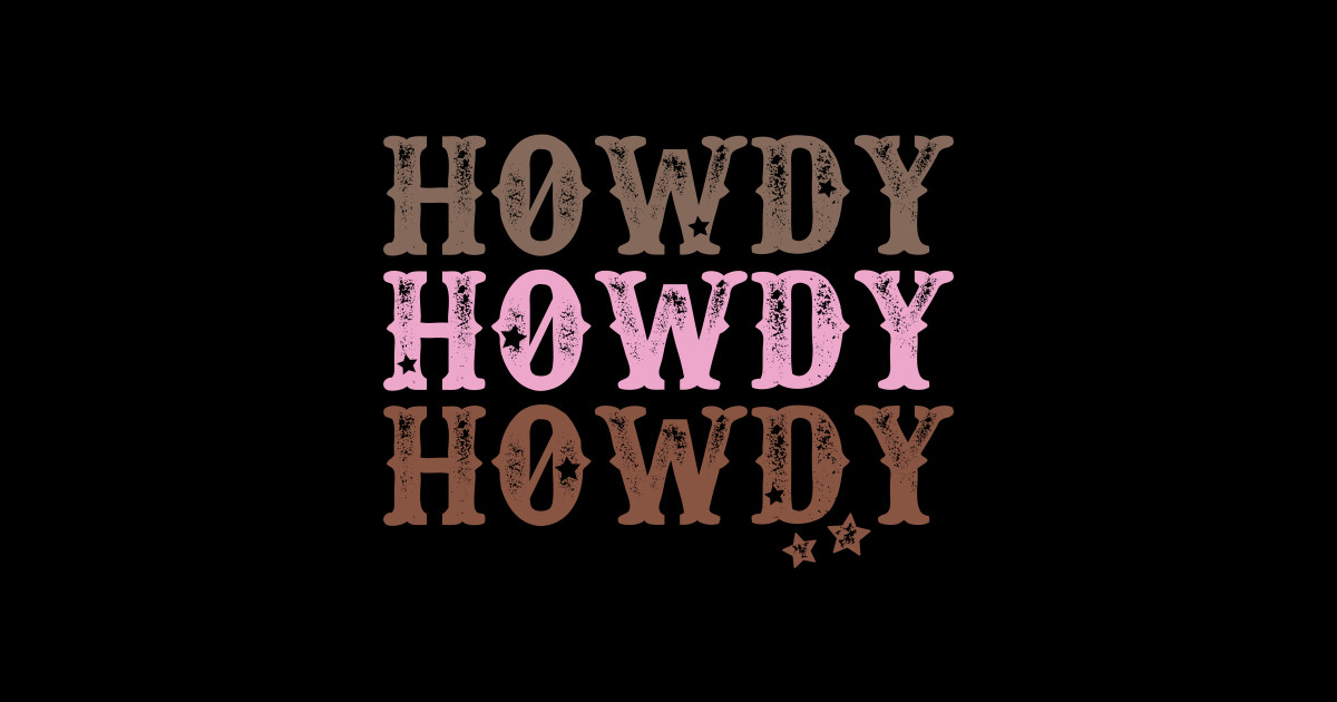 Howdy Howdy Howdy - Western - Sticker | TeePublic