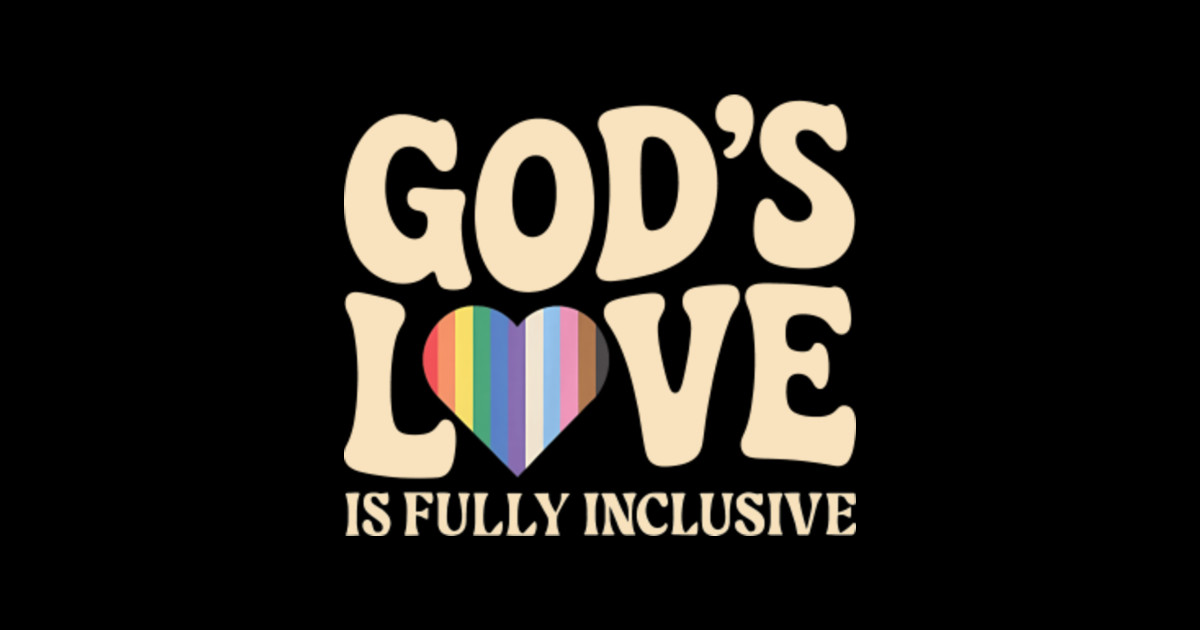 "God’s Love Is Fully Inclusive Rainbow Christian Pride Shirt ...
