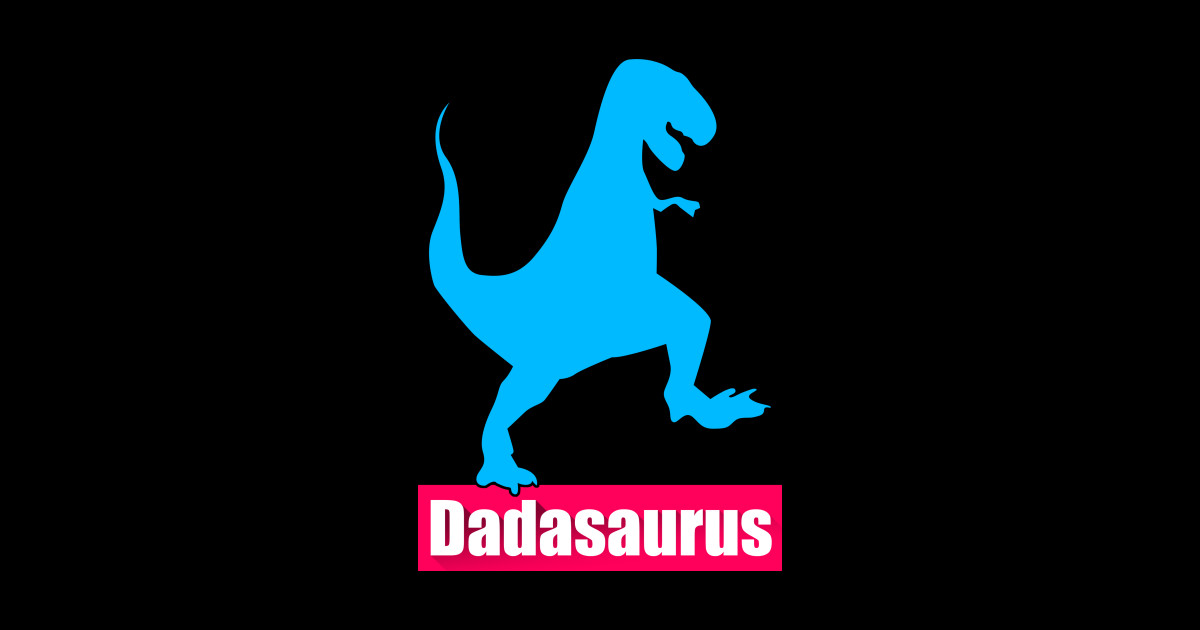 Dadasaurus Dinosaur Dad - Dadasaurus Dinosaur Dad - Sticker | TeePublic