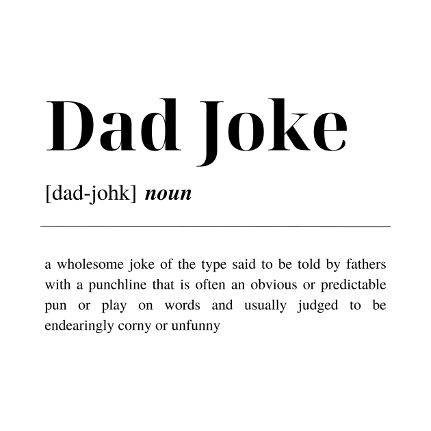 Dad Joke Definition - Dad Joke - T-Shirt | TeePublic