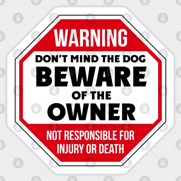 Warning Beware Of The Owner // Warning Sign - Warning Sign - Sticker ...