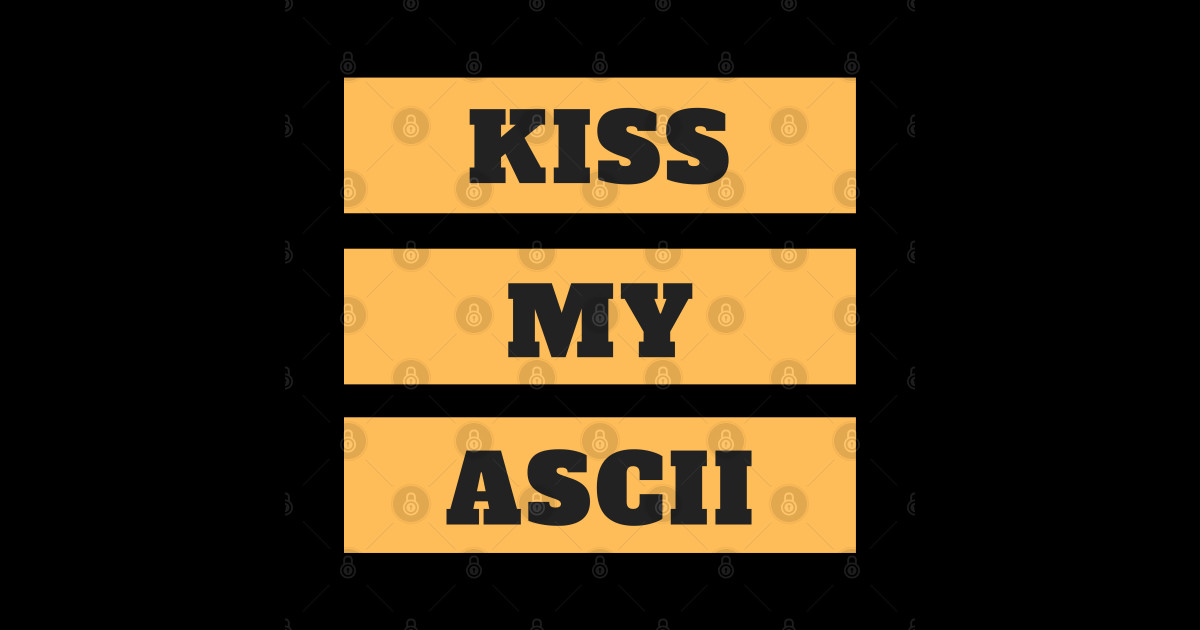 Kiss My Ascii - Programmer - Sticker | TeePublic