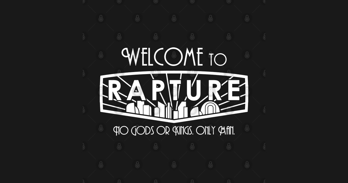Welcome To Rapture - Rapture - T-Shirt | TeePublic