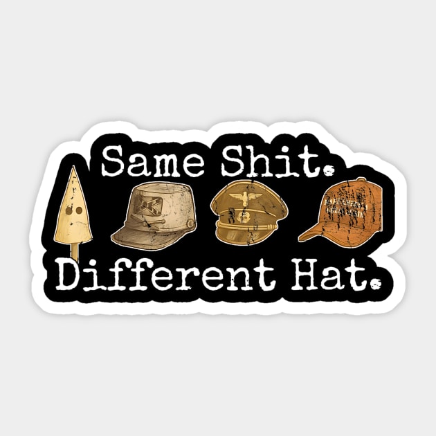Same Different Hat Quote - Funny Quote Sarcastic - Sticker | TeePublic