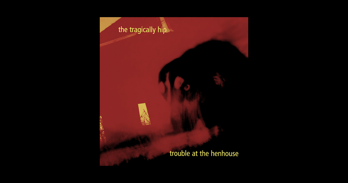 Henhouse - The Tragically Hip - Sticker | TeePublic