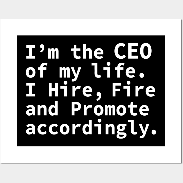 I'm the CEO of my Life - Ceo Of My Life - Posters and Art Prints ...