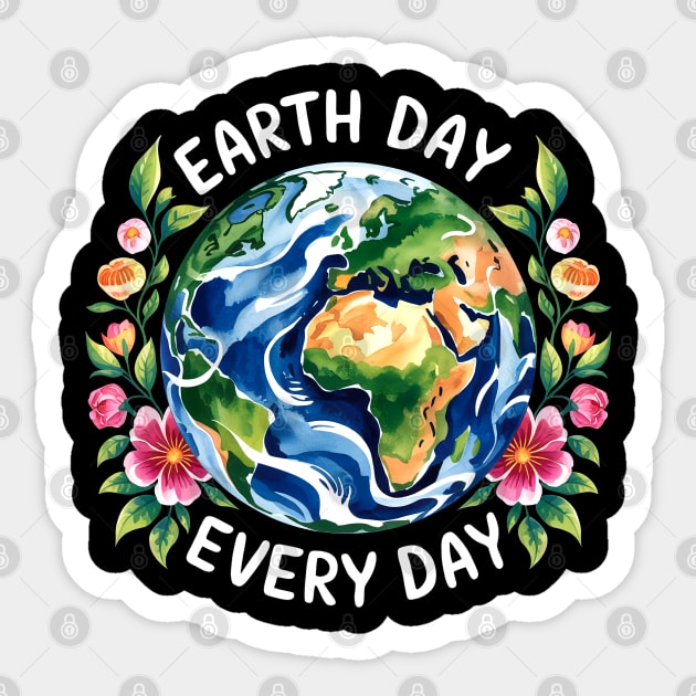 Earth Day Everyday - Earth Day - Sticker | TeePublic