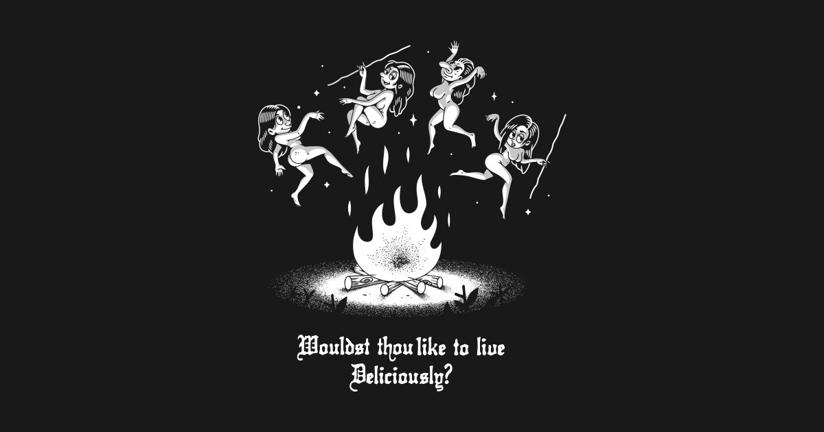 Wouldst thou like to live Deliciously? - The Witch - T-Shirt | TeePublic