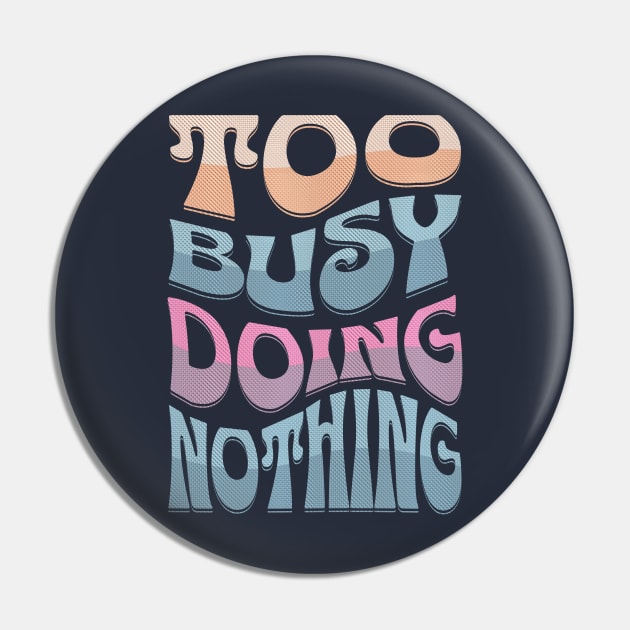 TOO BUSY DOING NOTHING: Retro text-based design - Doing Nothing - Pin ...