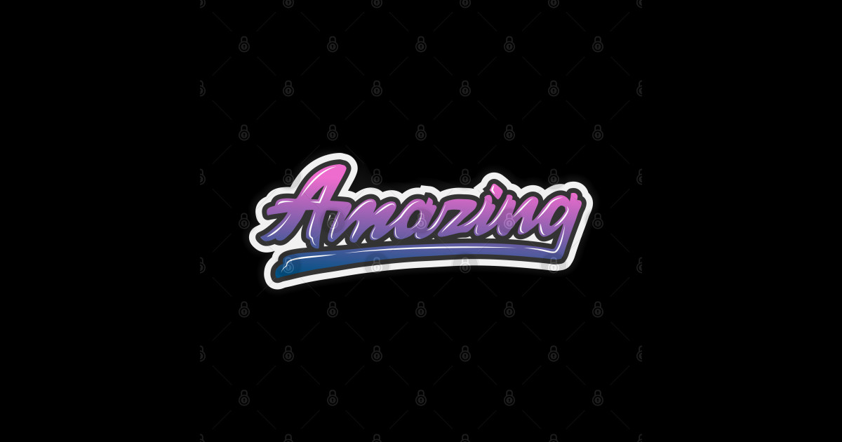 Amazing - Amazing - Sticker | TeePublic