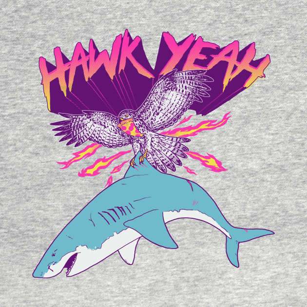 Hawk Yeah - Hawk - T-Shirt | TeePublic