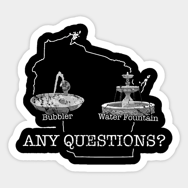 Bubbler. Water Fountain. Wisconsin. Any Questions? - Wisconsin ...