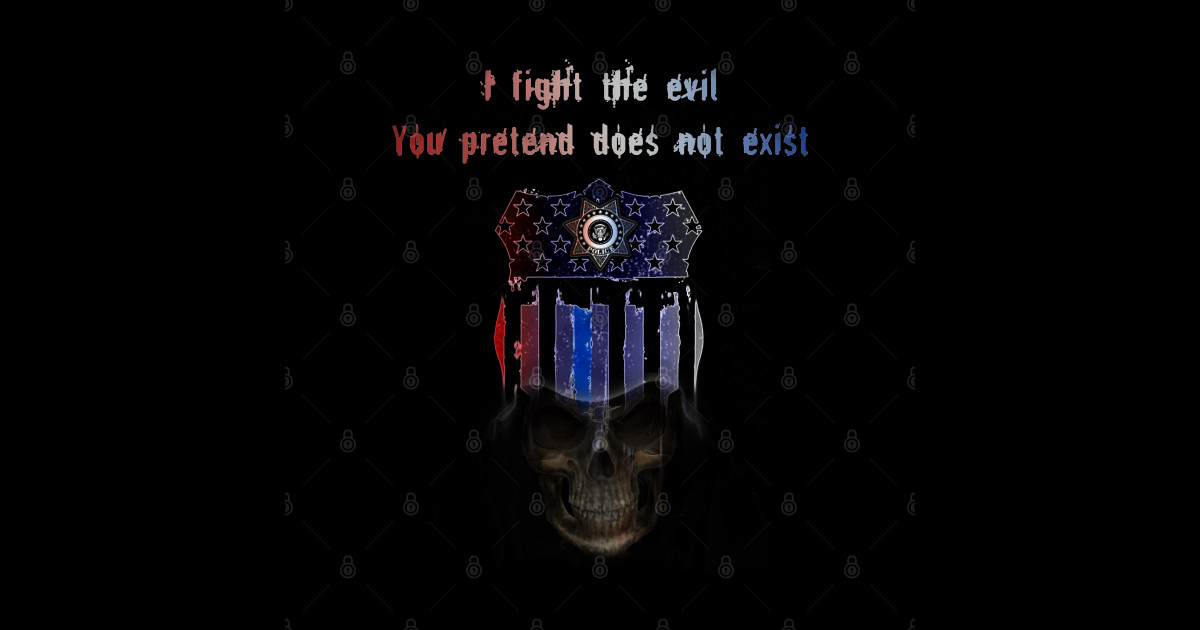 I fight the evil - Police design - Police Protect And Serve - T-Shirt ...