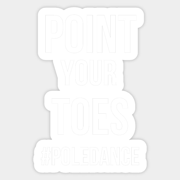 Point Your Toes Pole Dance - Pole Dancing Design - Dance - Sticker ...