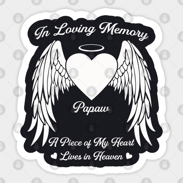 In Loving Memory of Papaw - Papaw - Sticker | TeePublic
