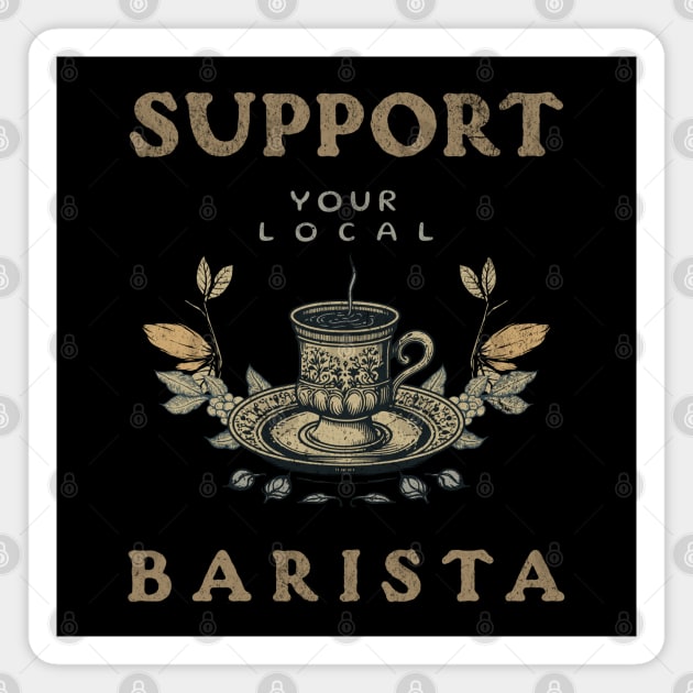 Support Your Local Barista - Local Pride - Magnet | TeePublic