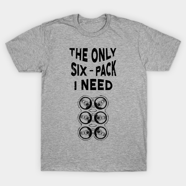 Six Pack Beer Can Abs - Funny Beer Joke - T-Shirt | TeePublic