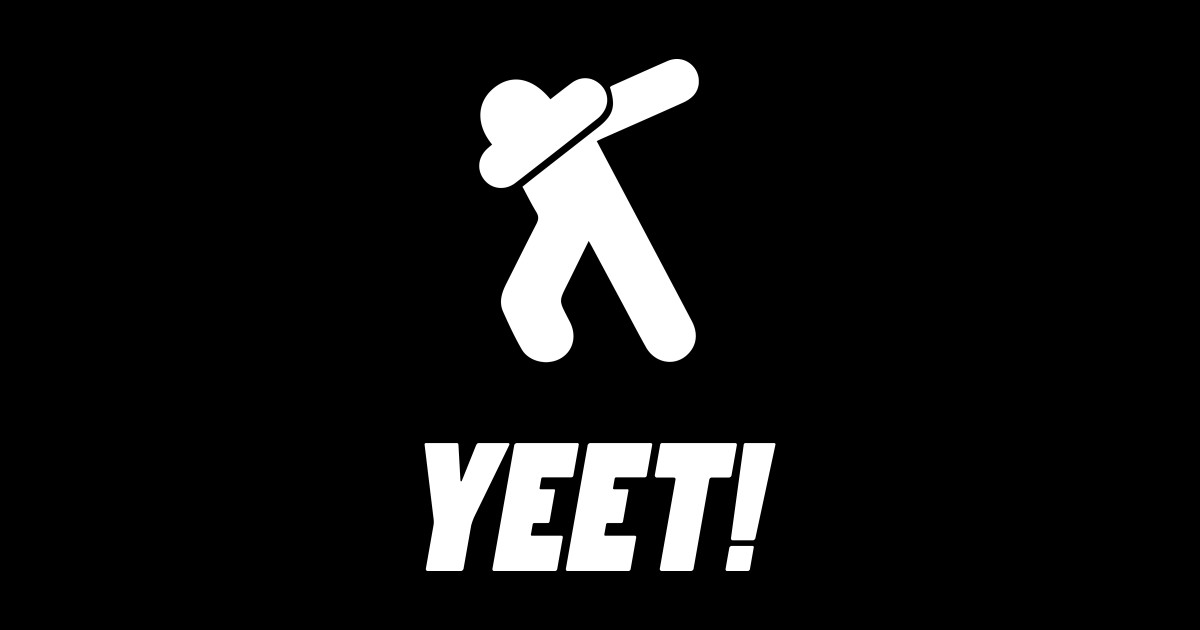 Yeet Dabber - Yeet - Posters and Art Prints | TeePublic