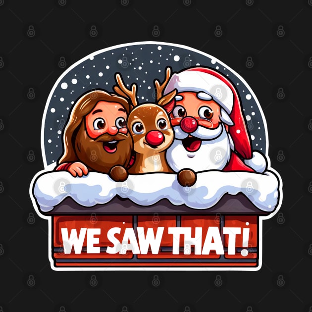 WE SAW THAT meme JESUS Santa Claus Rudolph the Red Nosed Reindeer ...
