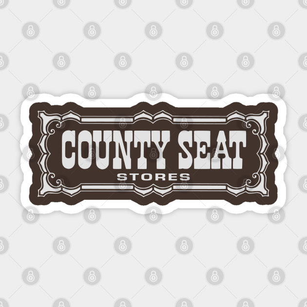 County Seat Stores - County Seat - Sticker | TeePublic