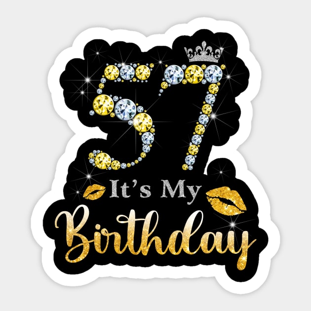 It's My 57th Birthday - Its My 57th Birthday - Sticker | TeePublic