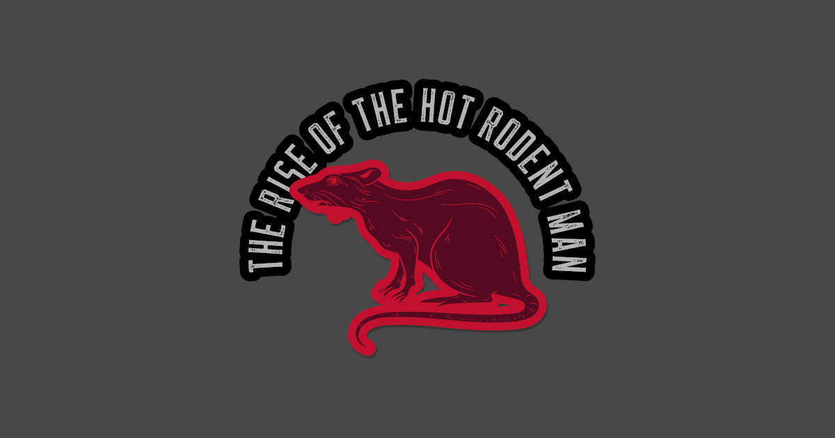 The rise of the hot rodent man - Summer - T-Shirt | TeePublic