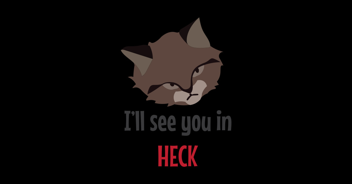 See you in HECK - Humor - Sticker | TeePublic