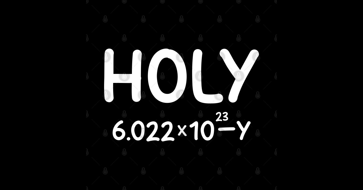 Holy Moley - Avogadro Mole Carbon Funny Chemistry - Holy Moley ...