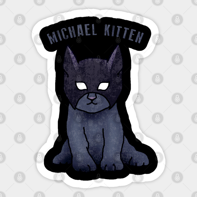 michael kitten - Cat - Sticker | TeePublic