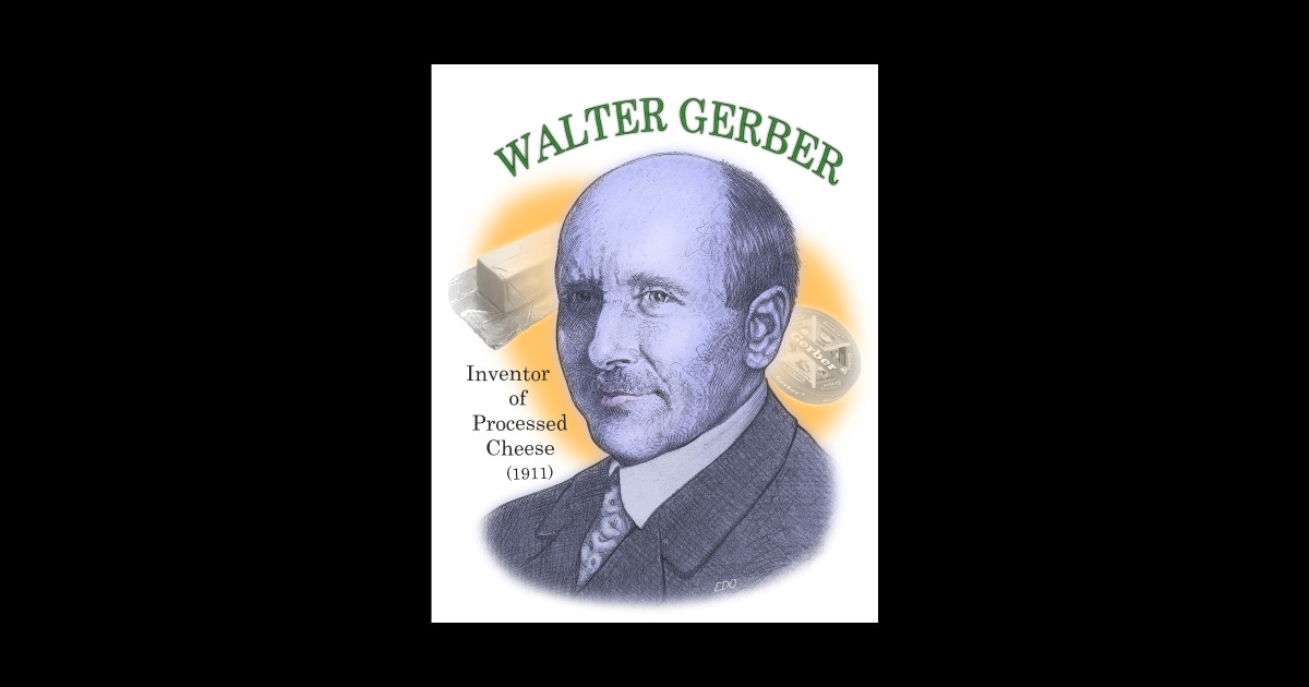 Walter Gerber, Inventor of Processed Cheese - Inventor - Sticker ...