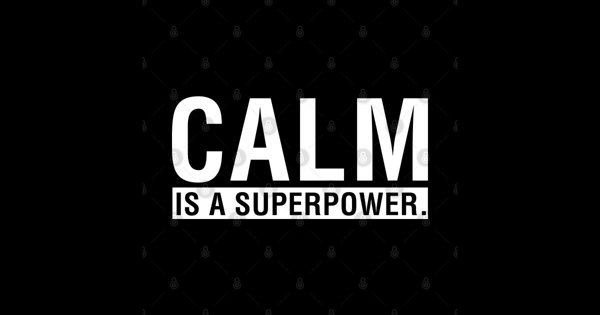 Calm is a Superpower. - Calm Is A Superpower - Sticker | TeePublic