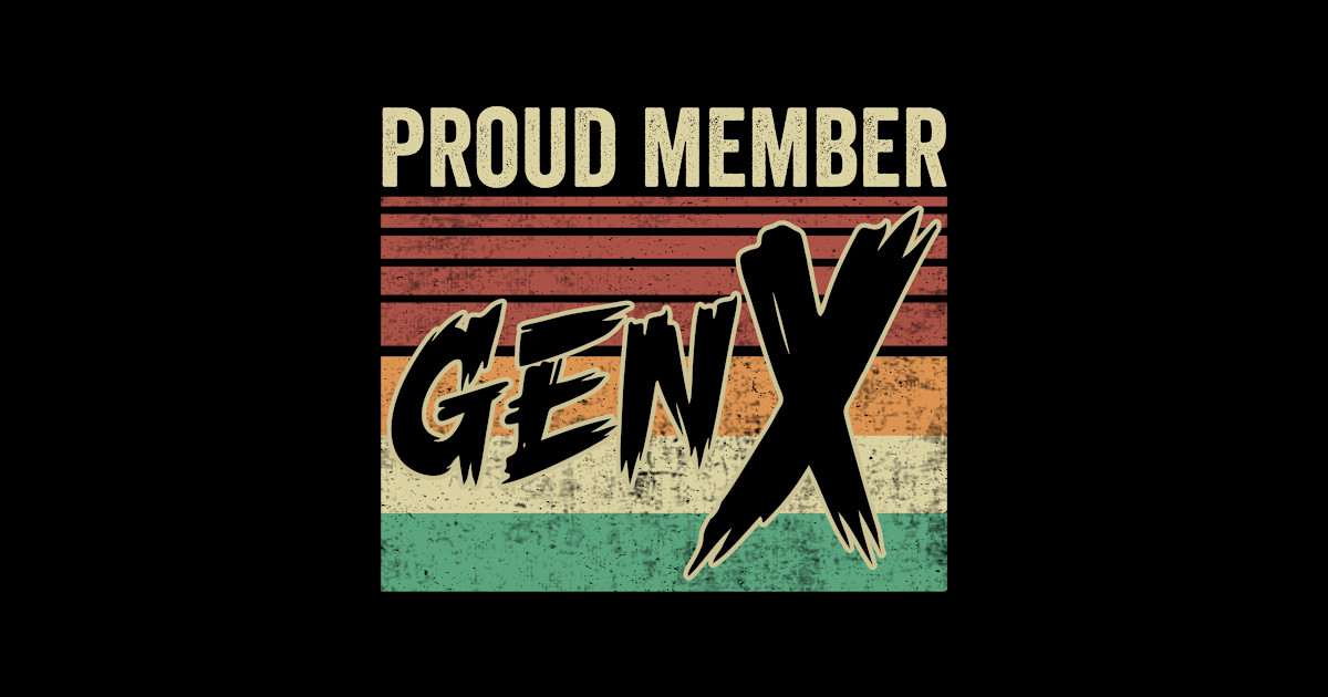 Gen X Proud Member Funny Retro Generation X Gen Xers - Gen X - Posters ...