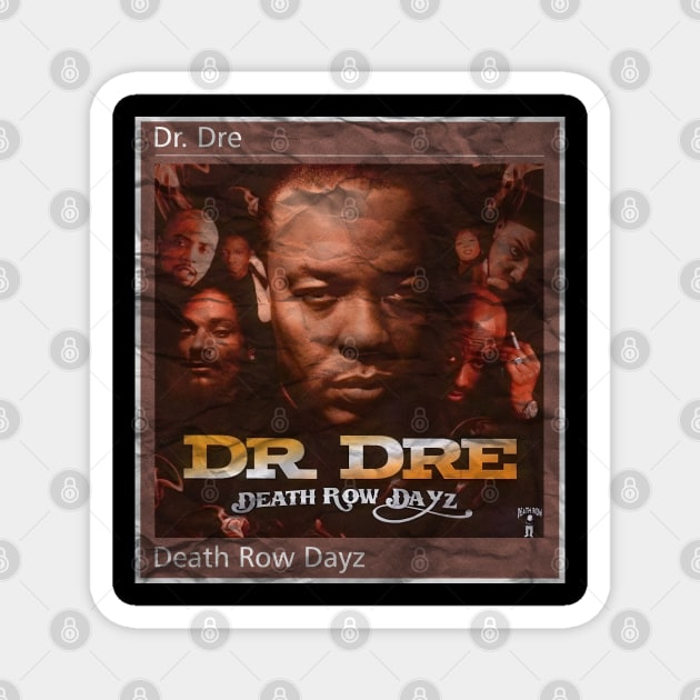 Album Cover Dr. Dre - Death Row Dayz - Dr Dre - Magnet | TeePublic