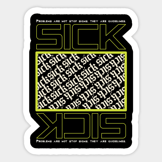 sick - Sick - Sticker | TeePublic