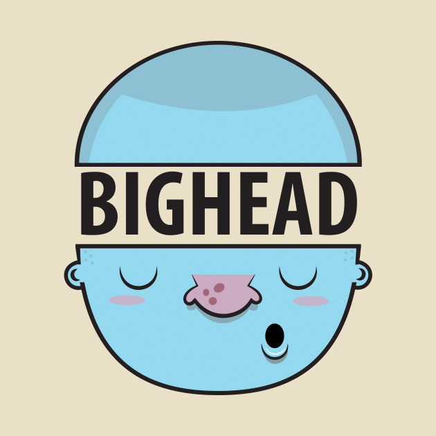 BIGHEAD - Funny - T-Shirt | TeePublic