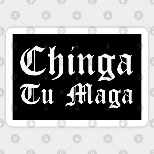 Chinga-Tu-Maga - Chinga Tu Maga - Sticker | TeePublic
