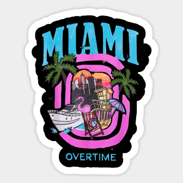 miami 305 overtime - Miami 305 Overtime - Sticker | TeePublic