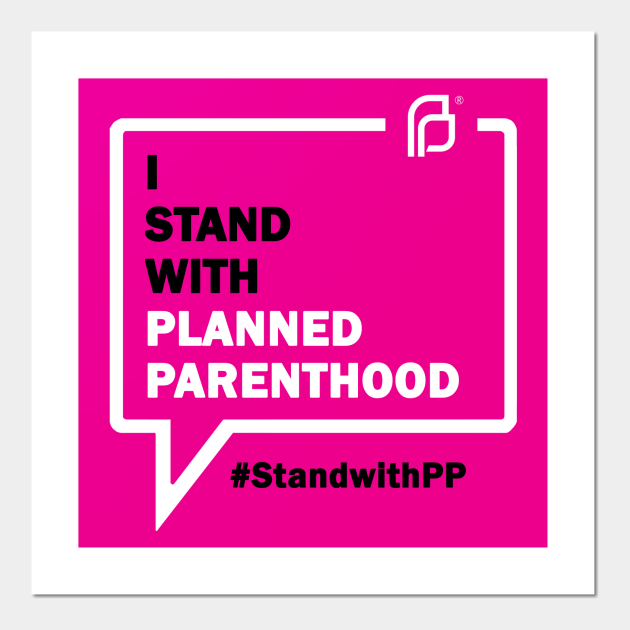 I Stand With Planned Parenthood - Female - Posters and Art Prints ...